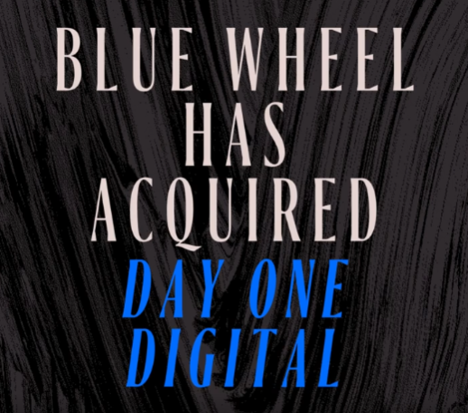 Blue Wheel has acquired Day One Digital! - Day One Digital